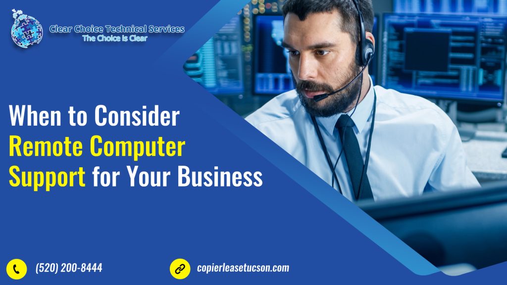 When to Consider Remote Computer Support for Business | (520) 200-8444